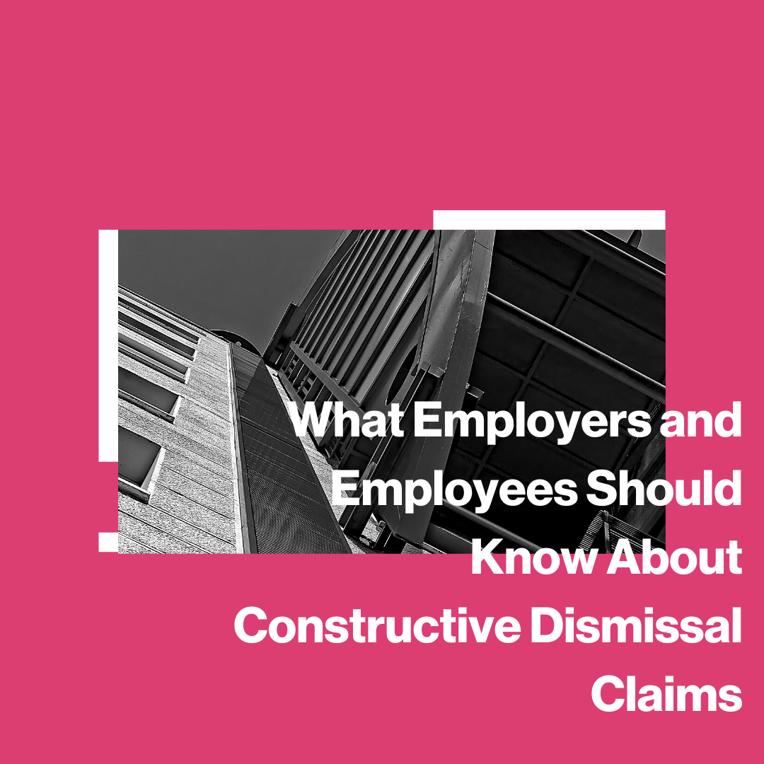 What Employers and Employees Should Know About Constructive Dismissal ...